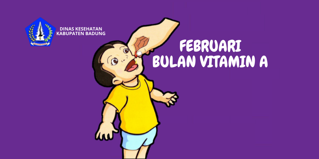 FEBRUARI BULAN VITAMIN A | Diskes Badung